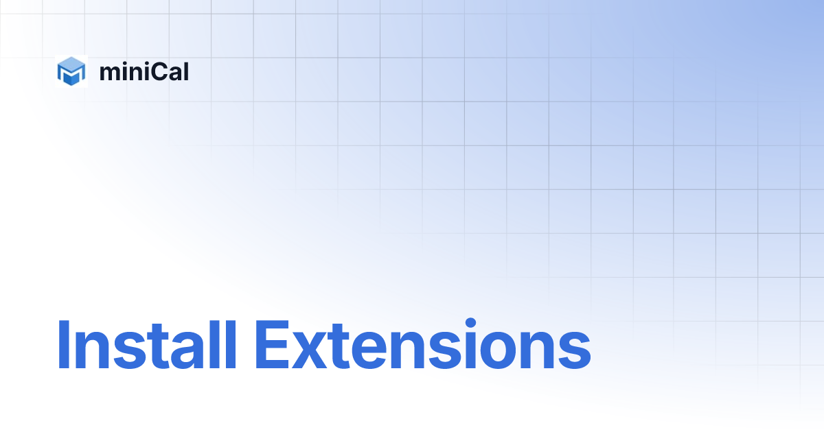 Install Extensions | miniCal