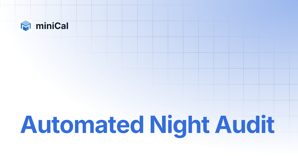 Automated Night Audit | miniCal